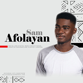 Samuel Afolayan - Social & Digital Media Practitioner, Creative ...